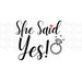 She Said Yes Png, Engagement Png, Marriage Png, Engagement Announcement ...