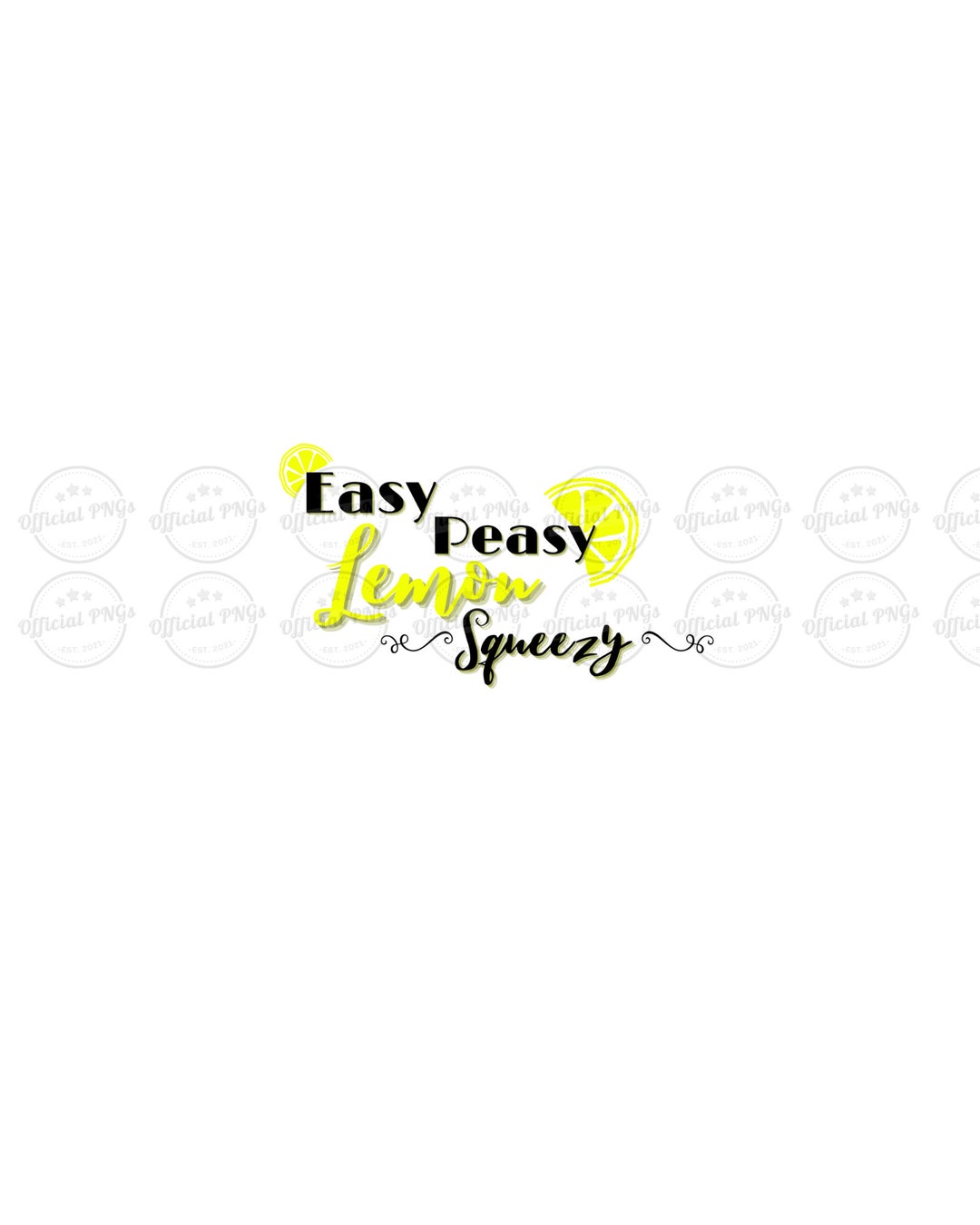 Easy Peasy Lemon Squeezy Png, Quote With Lemons, Easy Peasy Stickers ...
