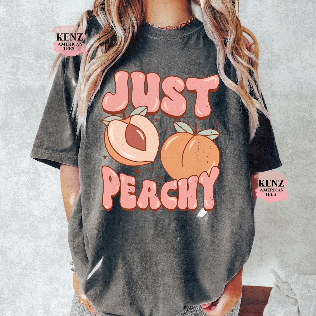 Just Peachy Shirt, Summer Shirts, Cute Womens Shirt, Retro Summer Shirt ...