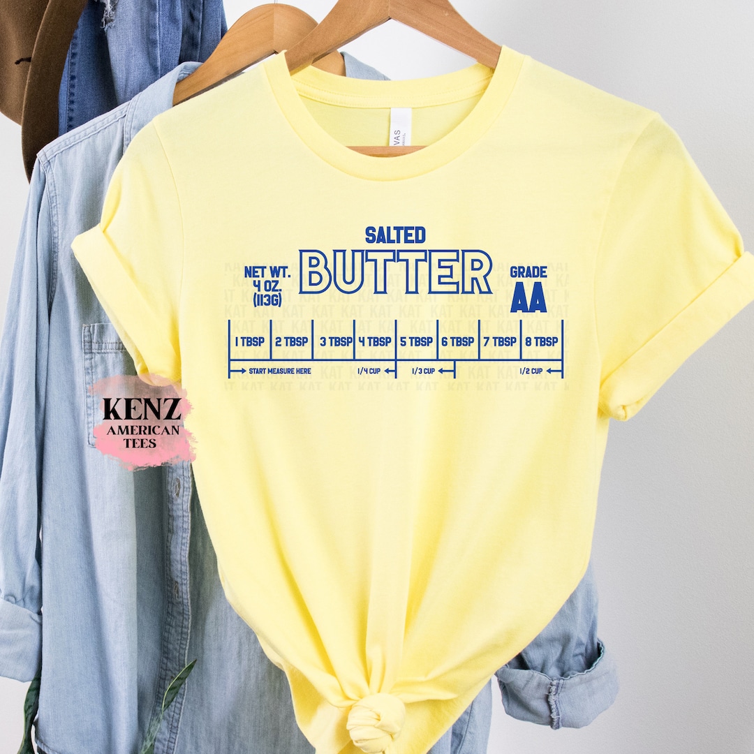 Butter Shirt, Funny Baking Shirt, Salted Butter Tshirt, Baker Gift ...