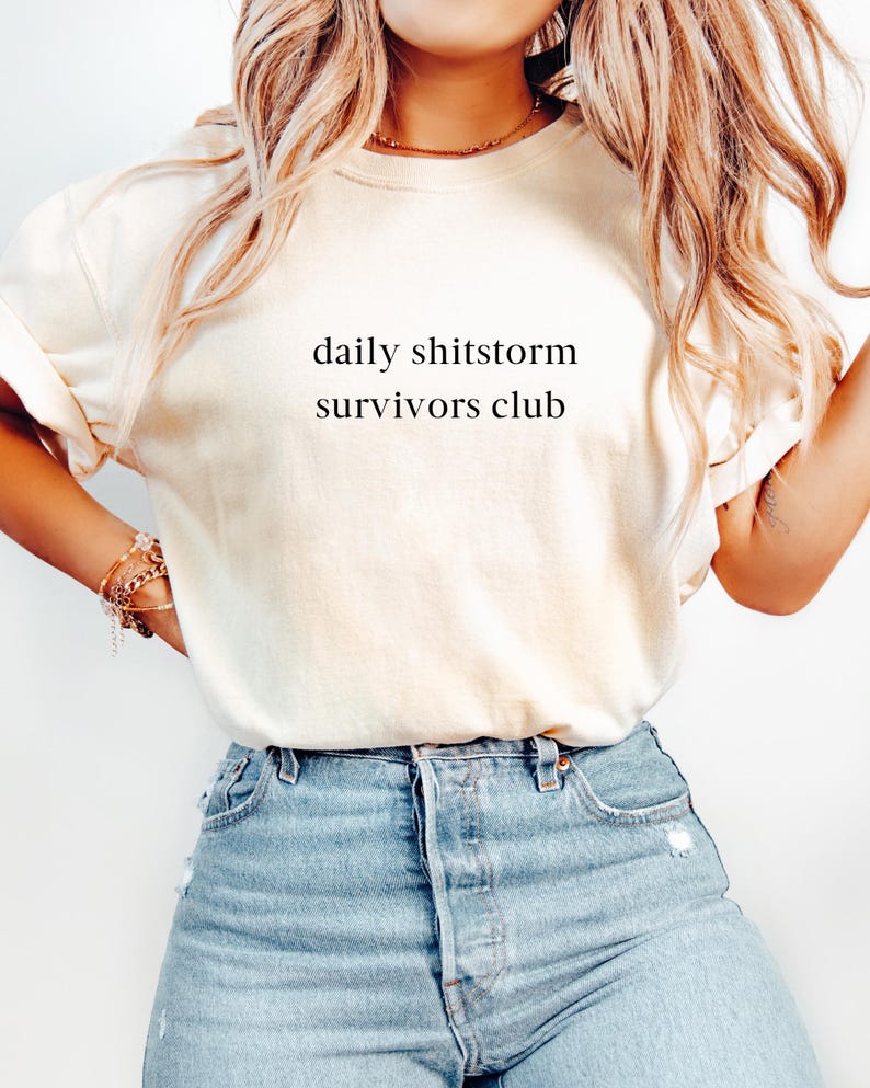 Comfort Colors® Daily Shitstorm Survivors Club Shirt, Funny Mental ...