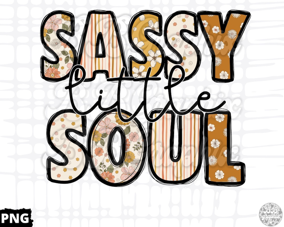 Sassy Little Soul Png, Sassy Girl Design, Sublimation Kids Design, Kids ...