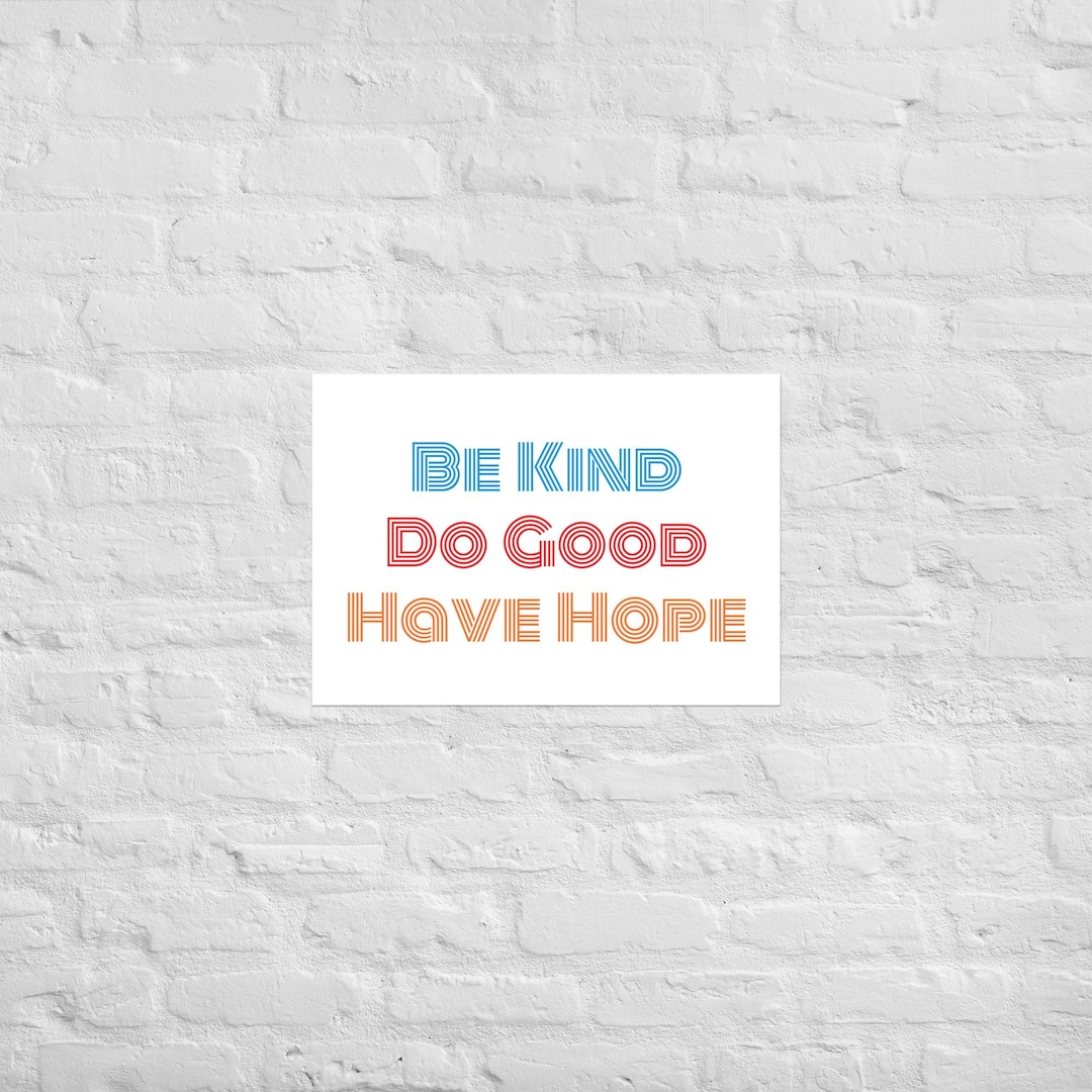 Be Kind, Do Good, Have Hope Colorful Poster - Etsy