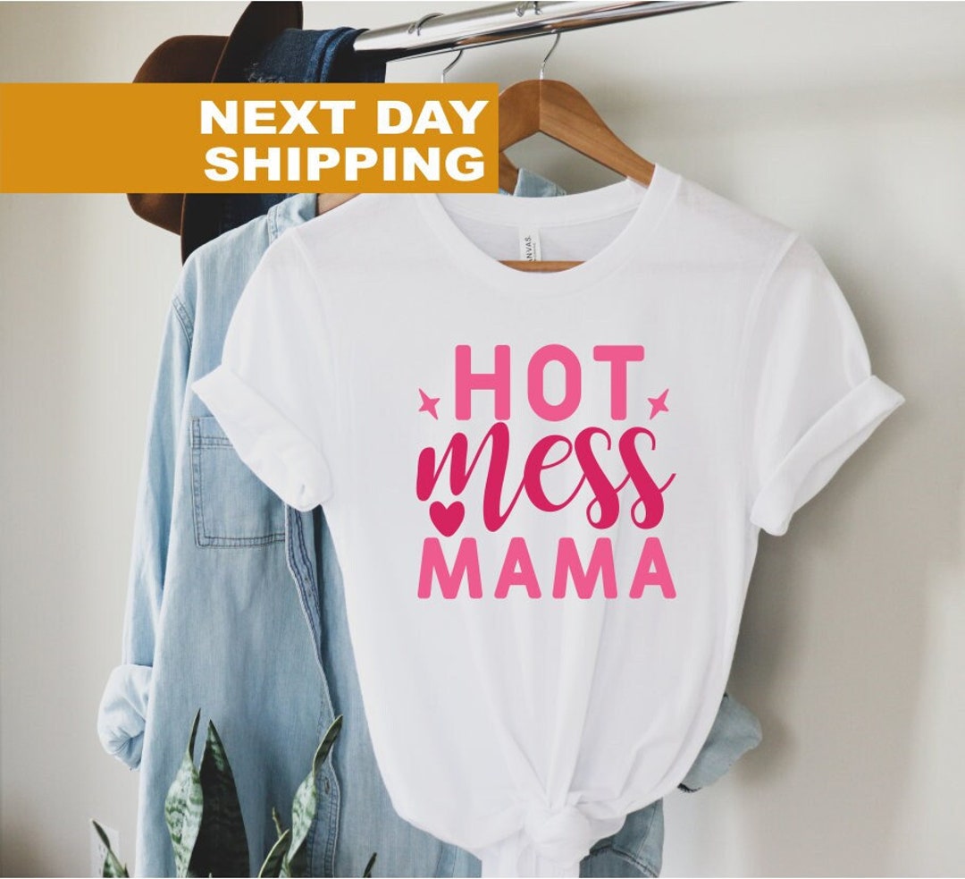 Hot Mess Mama Shirt, Cute Mama Shirt, Mom Life Shirt, Mom Shirt, Gifts ...