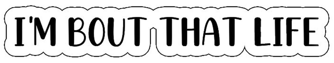 I'm Bout That Life JDM Drag Drift Tuner Racing Funny Vinyl - Etsy