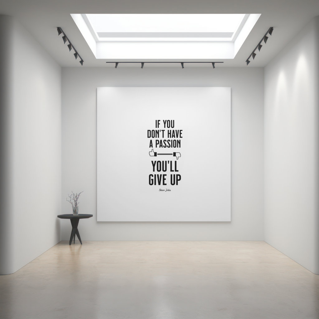 Don't Give up Poster Quotes, Steve Jobs Passion Saying, Home Digital ...