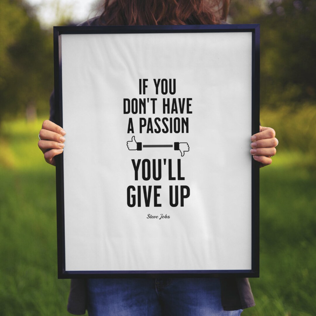 Don't Give up Poster Quotes, Steve Jobs Passion Saying, Home Digital ...