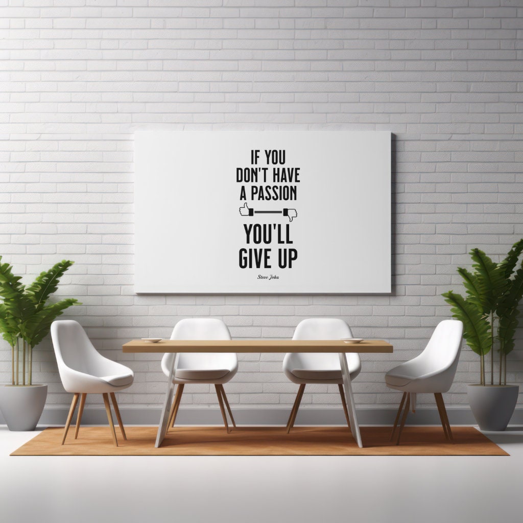 Don't Give up Poster Quotes, Steve Jobs Passion Saying, Home Digital ...