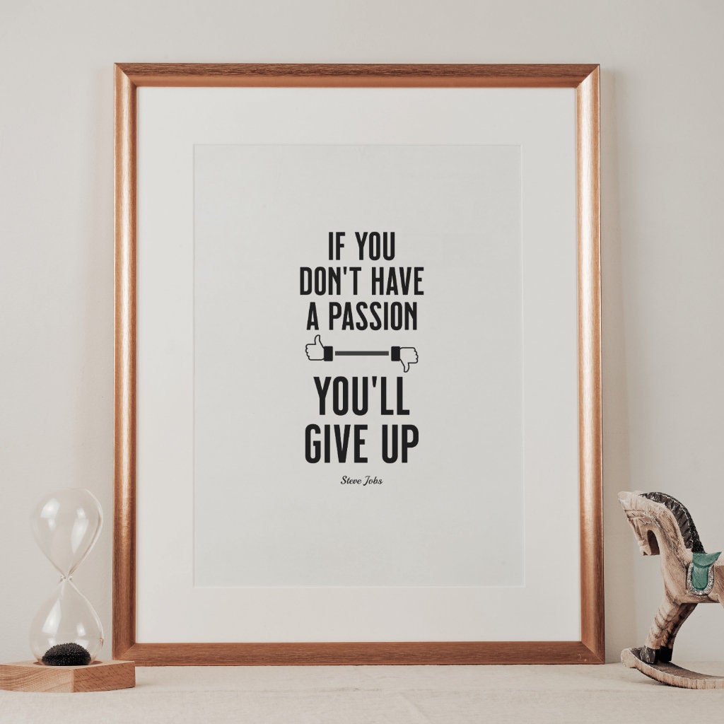 Don't Give up Poster Quotes, Steve Jobs Passion Saying, Home Digital ...