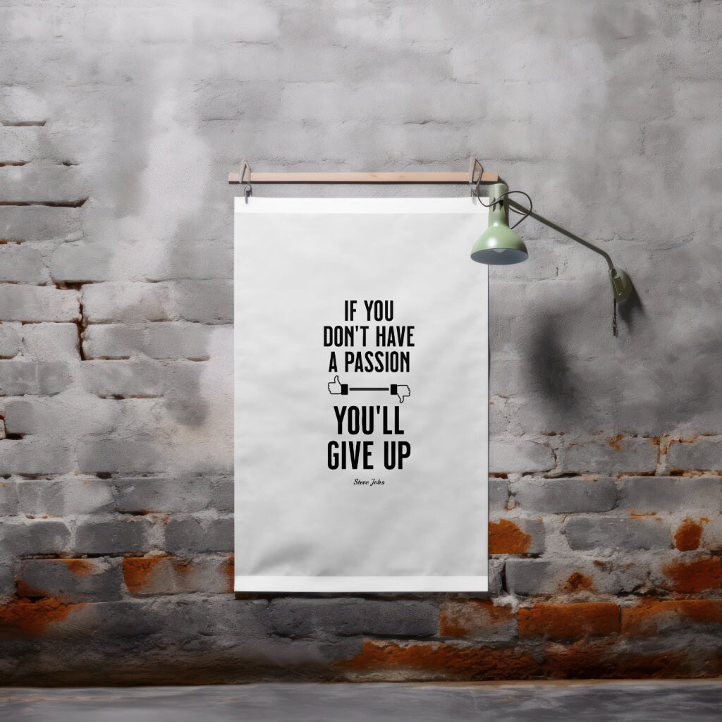 Don't Give up Poster Quotes, Steve Jobs Passion Saying, Home Digital ...