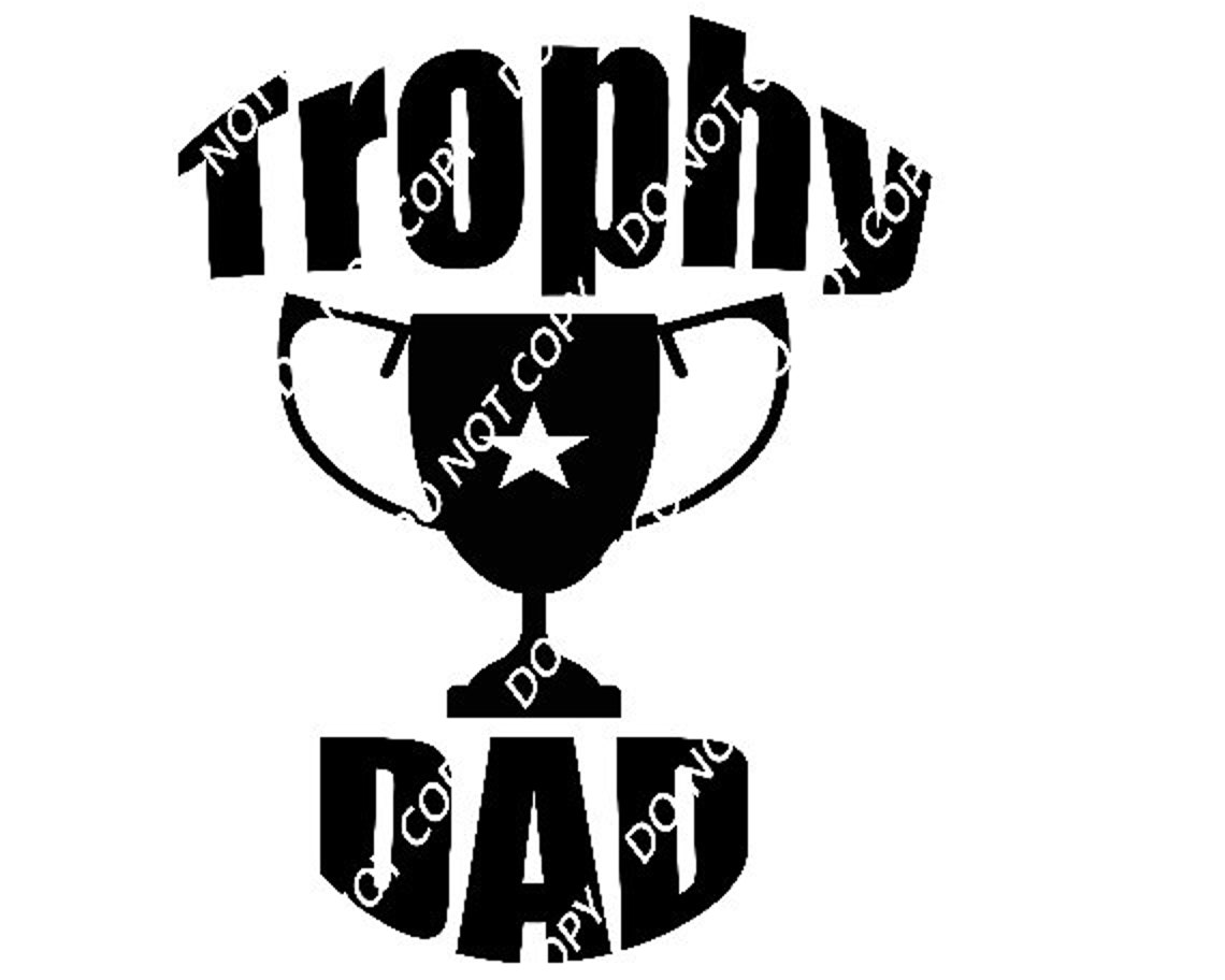 Trophy Dad PNG & Trophy Dad SVG Digital Download - Etsy