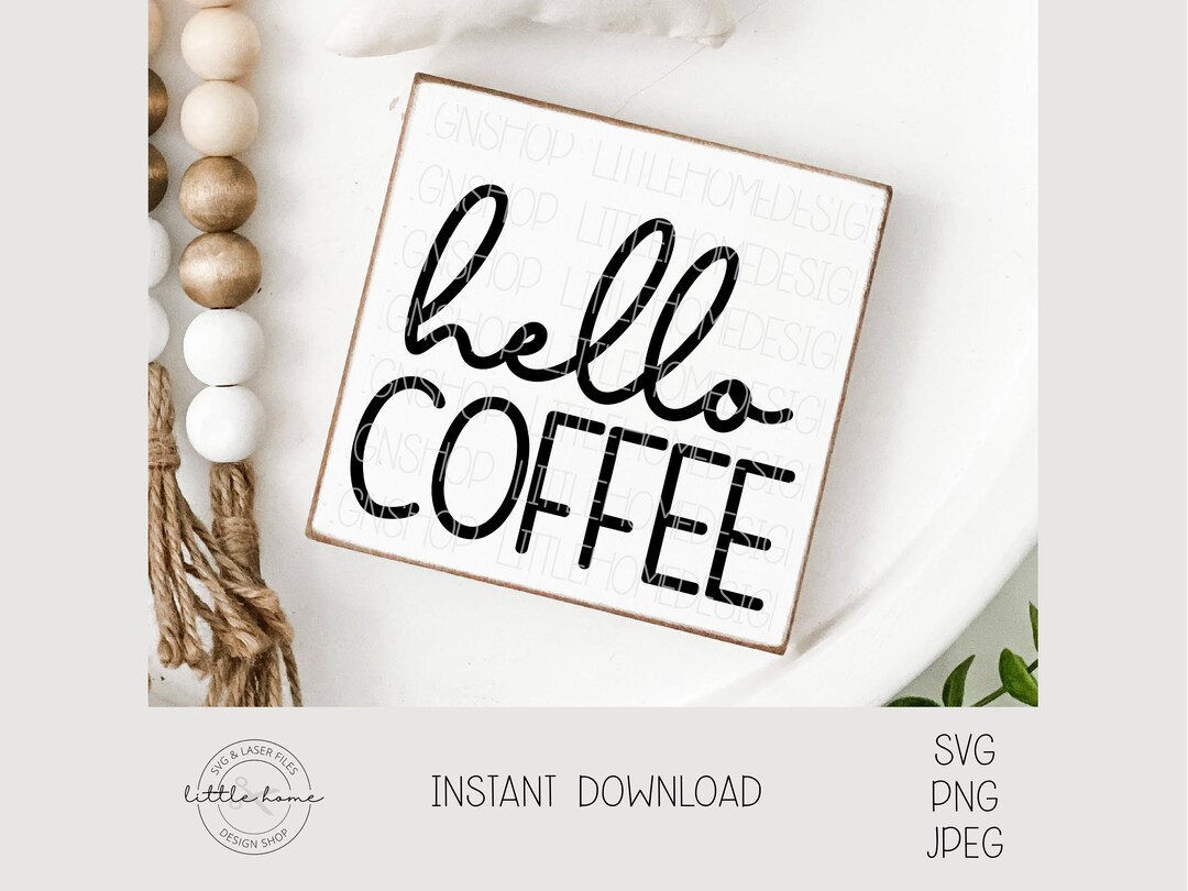 Hello Coffee Svg, Coffee Saying Svg, Coffee Svg Quotes, Coffee Svg ...