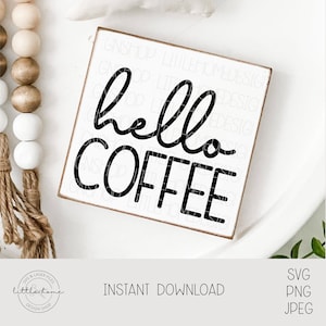 Farmhouse Coffee Bar Sign Printable, Hello Coffee SVG File for Cricut ...