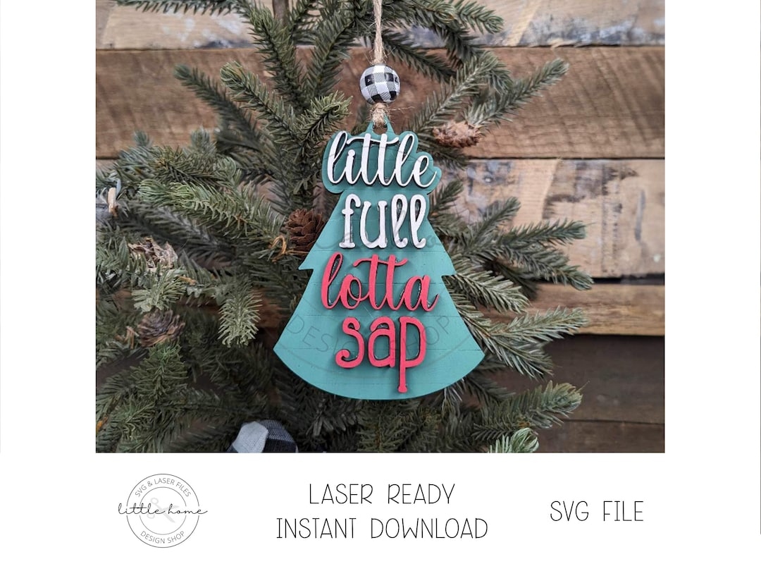 Christmas Vacation Ornament Laser SVG File, Little Full Lotta Sap Svg ...