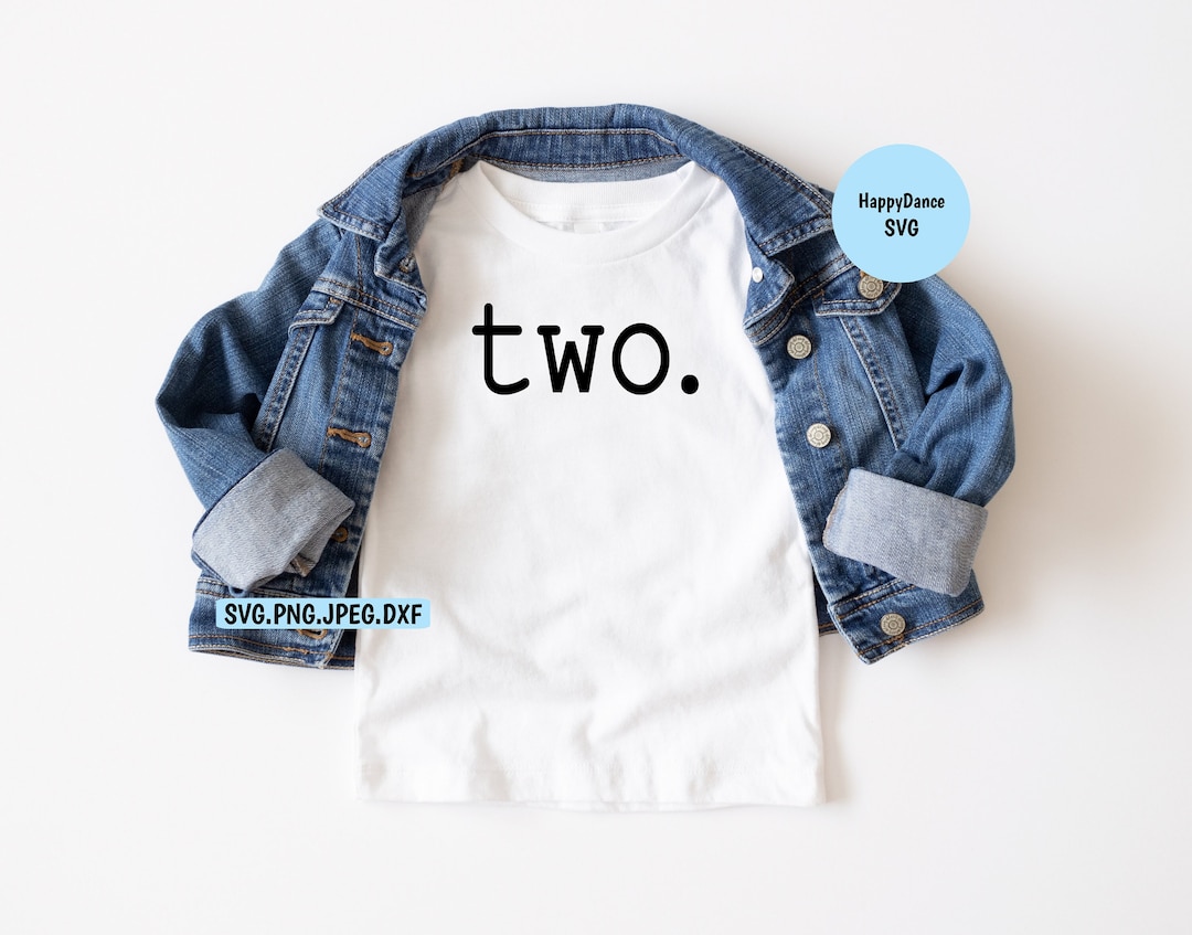 Two. SVG | Two Birthday SVG Png Jeg Dxf | Second Birthday Svg | Two ...