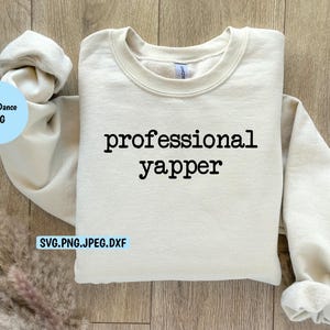 Professional Yapper Svg Png, Talks A Lot Sarcastic Svg, Funny Teen ...