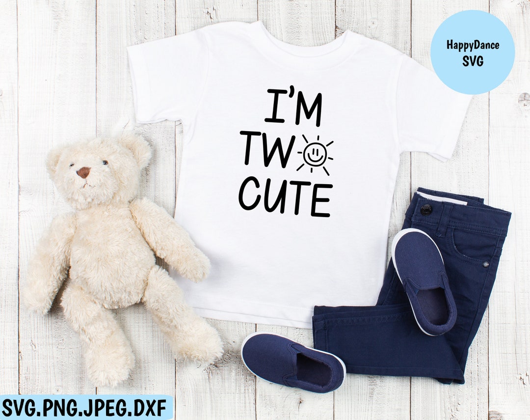 I'm Two Cute SVG Digital Download-includes Svg, Jpeg, Dxf, and Png File ...