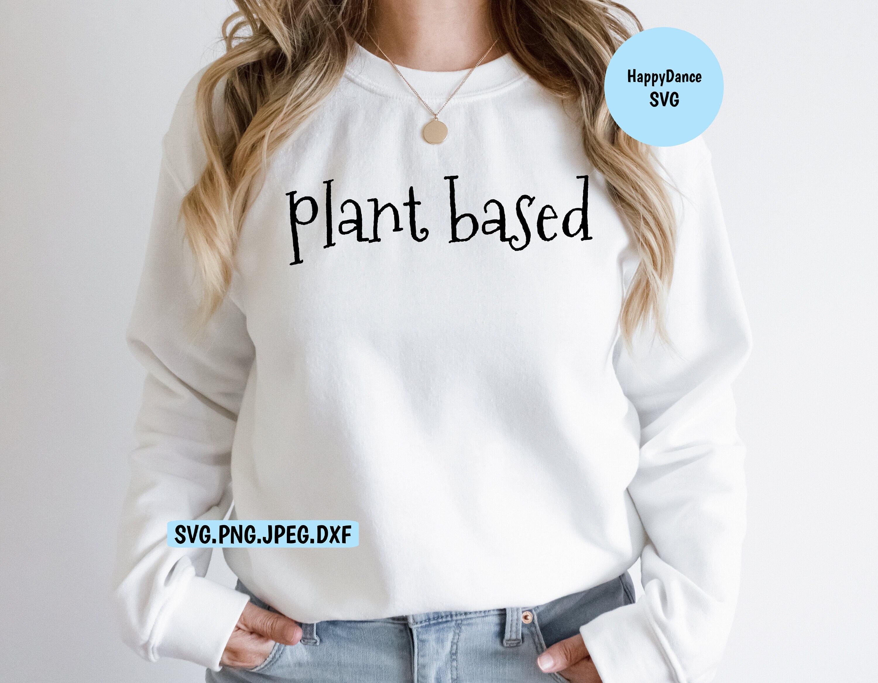 Plant Based SVG, Png, Dxf, Jpeg Digital Download File Formats | Vegan ...