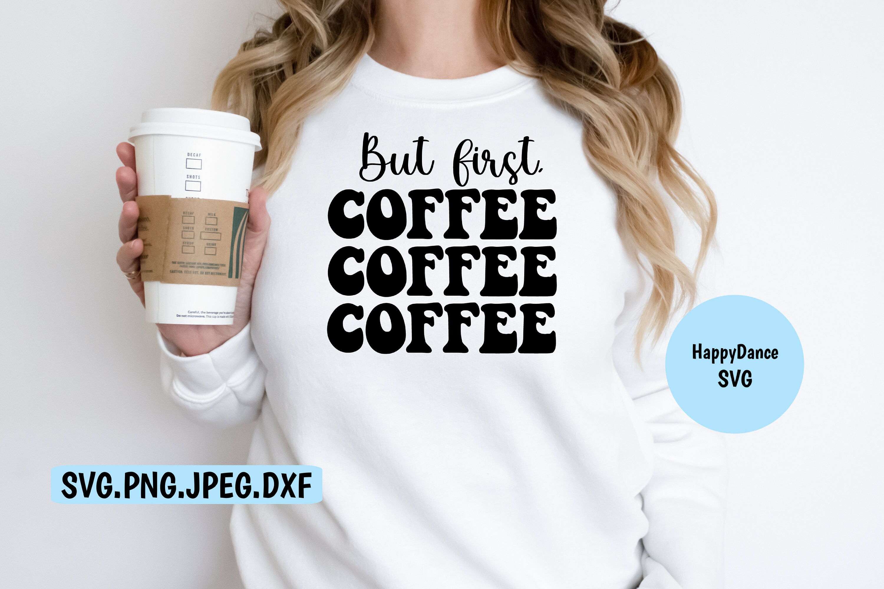 But First Coffee SVG Digital Download-includes Svg, Jpeg, Dxf, and Png ...