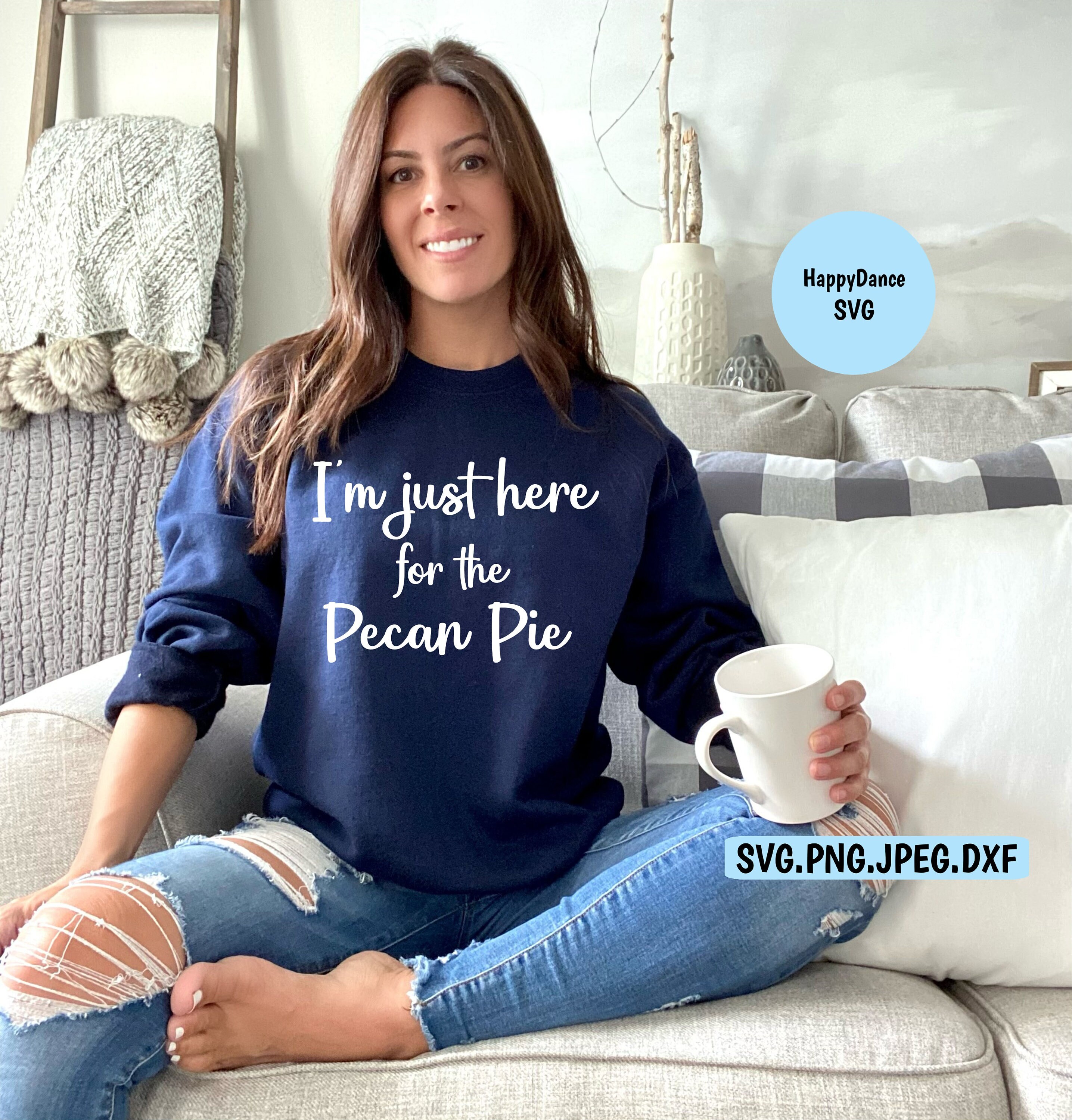 I'm Just Here for the Pecan Pie SVG | Digital Svg, Jpeg, Dxf, Png ...
