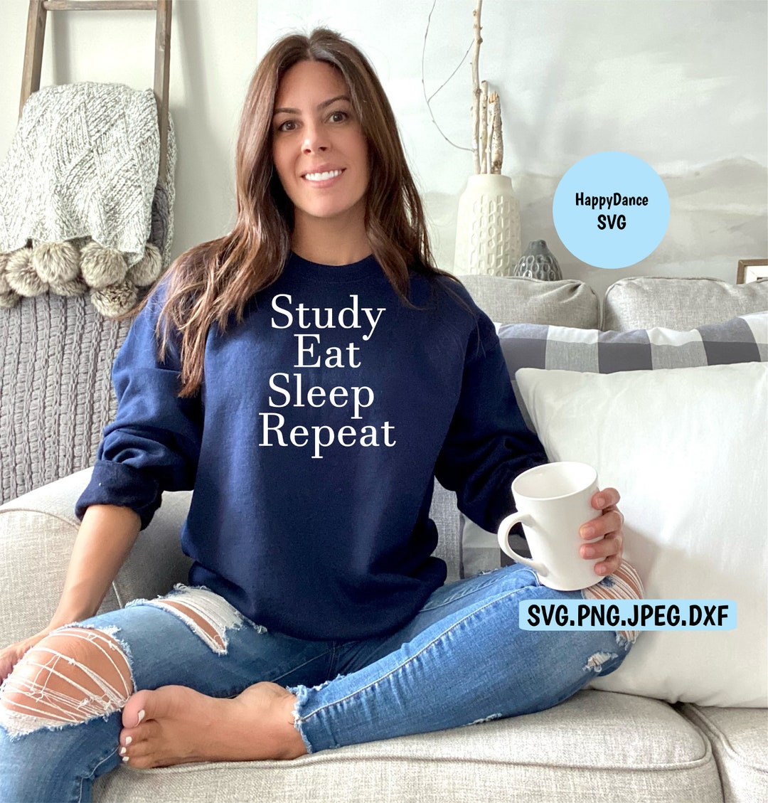 Study Eat Sleep Repeat SVG Digital Download-includes Svg, Jpeg, Dxf ...