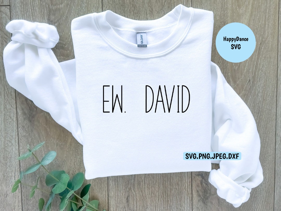 Schitt's Creek "ew. David" SVG Digital Download | Funny Quote | Funny ...