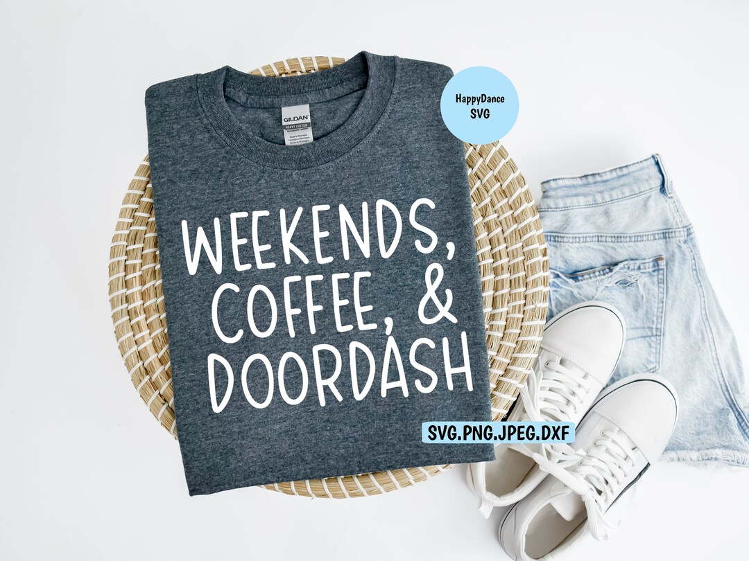 Doordash SVG | Weekends, Coffee, and DOORDASH Svg Png Jpeg | Digital ...