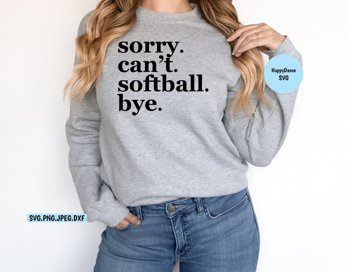 Softball SVG Softball Png| Sorry. Can't. Softball. Bye. SVG PNG ...