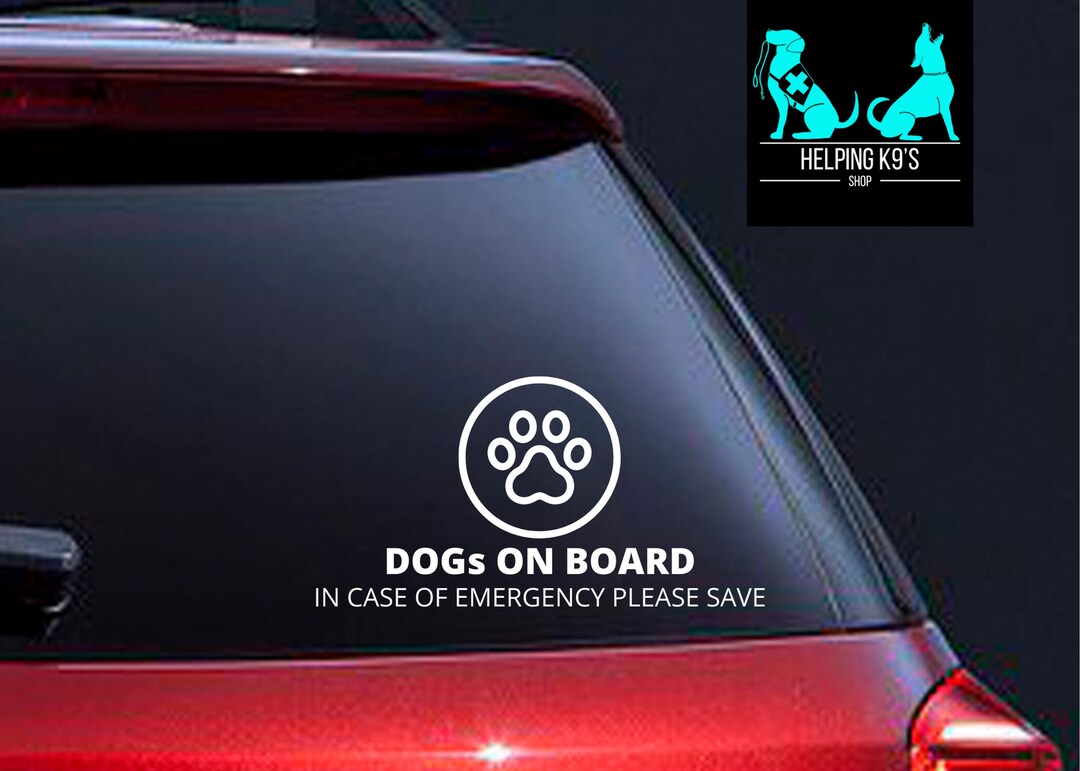 Dogs on Board Car Decal Sticker - in Case of Emergency Please Save ...