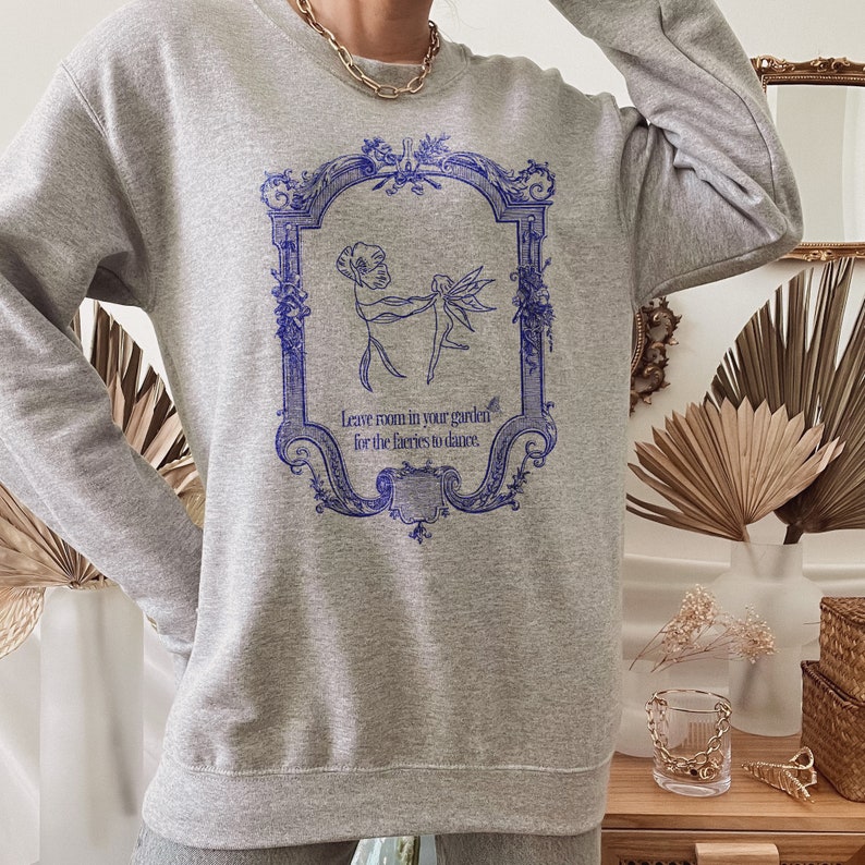 Victorian Fairy Sweatshirt Leave Room in the Garden for the - Etsy