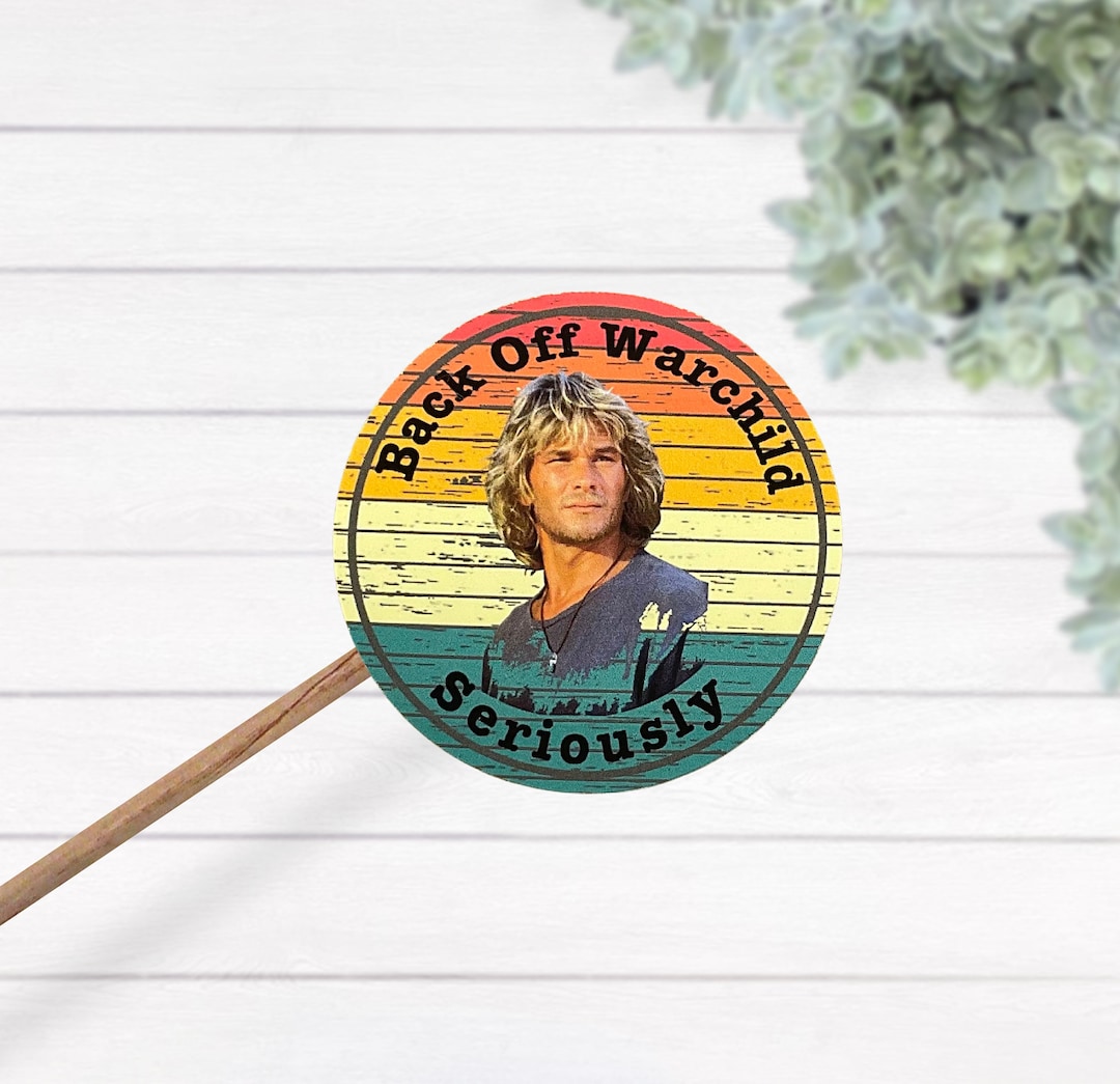 Back off Warchild Seriously Patrick Swayze Waterproof Laminated Sticker ...