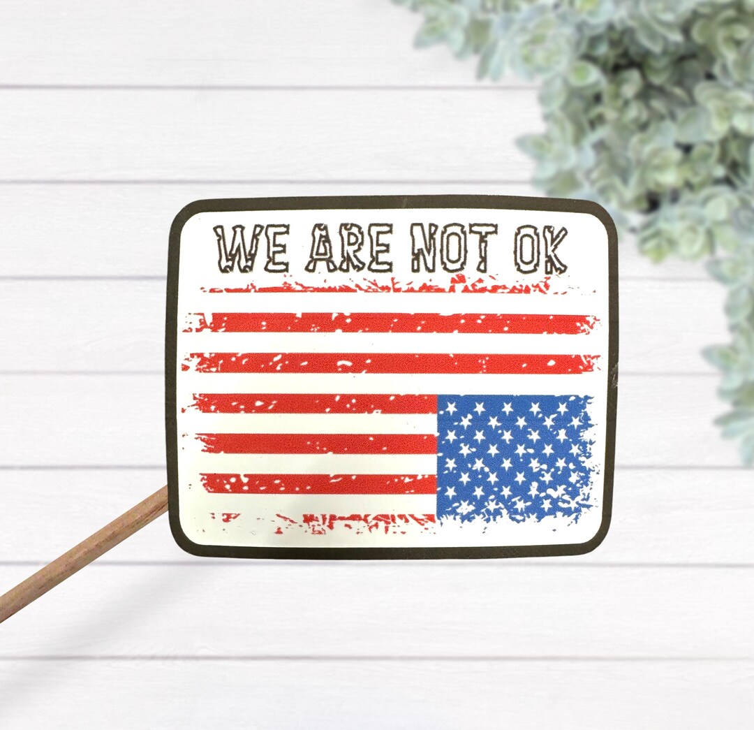 We Are Not OK Distress Flag Thermal Laminated Waterproof Sticker, Anti ...