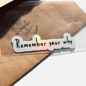 Remember Your Why Motivational Holographic Die Cut Vinyl Laminated ...