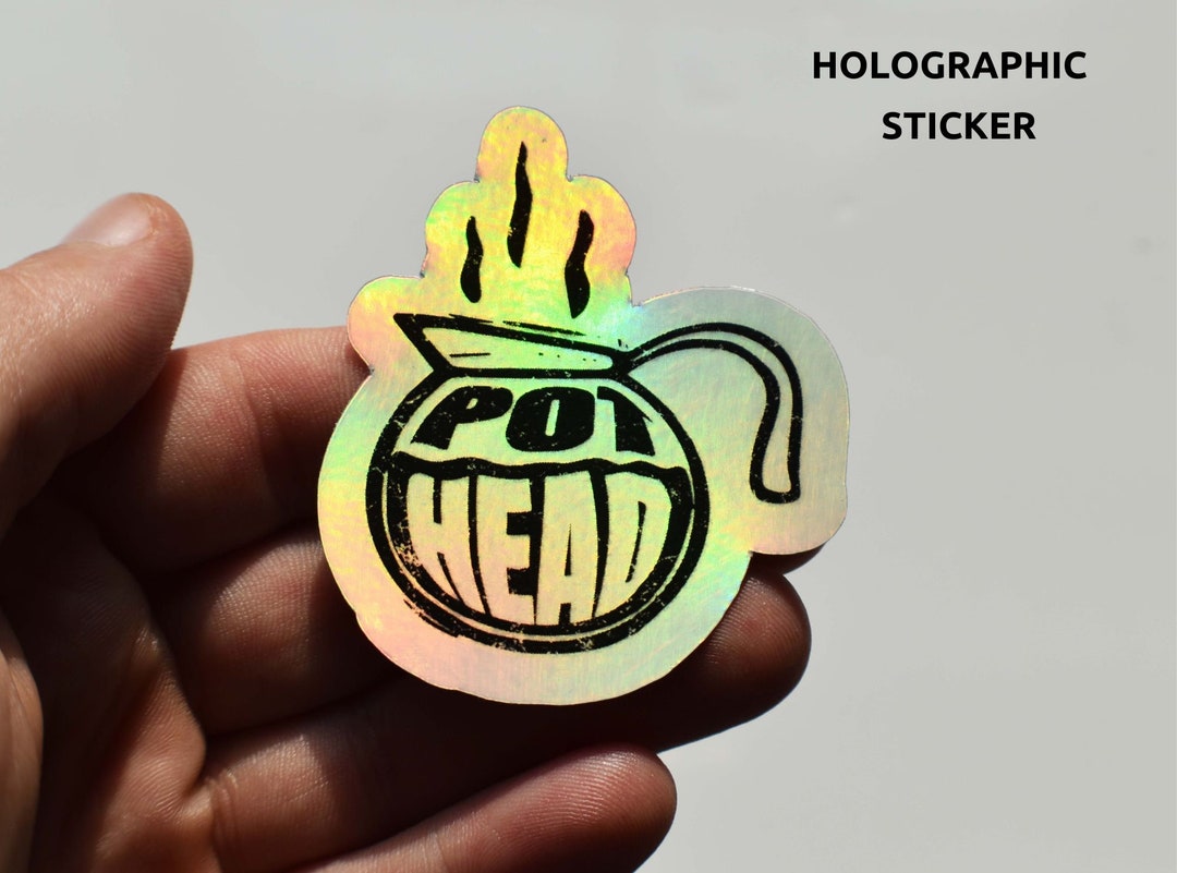 Pot Head Funny Coffee Pot Pun Holographic Die Cut Vinyl Laminated Water ...