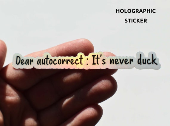 Dear Autocorrect : It's Never Duck. Funny Holographic Die - Etsy
