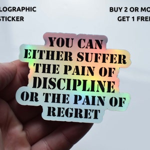 You Can Either Suffer the Pain of Discipline or the Pain of Regret ...