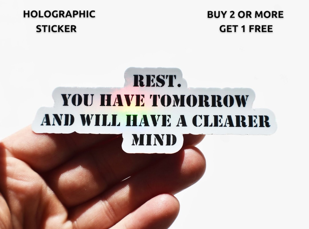 Rest. You Have Tomorrow and Will Have A Clearer Mind Personal ...