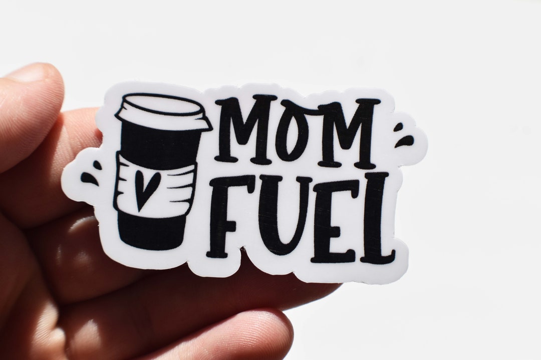 Mom Fuel Cute Coffee Matte White Die Cut Vinyl Laminated Water - Etsy