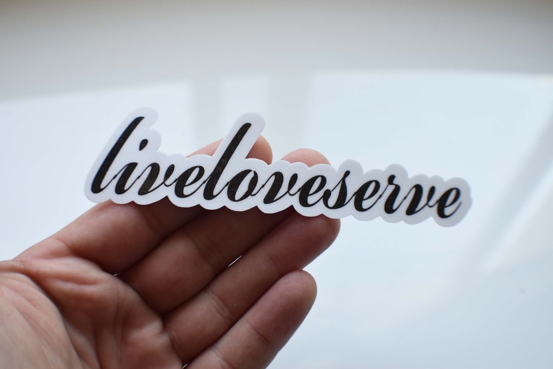 Liveloveserve Die Cut Vinyl Laminated Water Resistant Sticker - Etsy