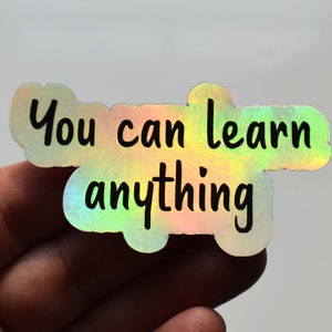 You Can Learn Anything Personal Development Affirmation Holographic Die ...