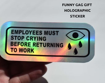 Employees Must Stop Crying Sticker - Etsy