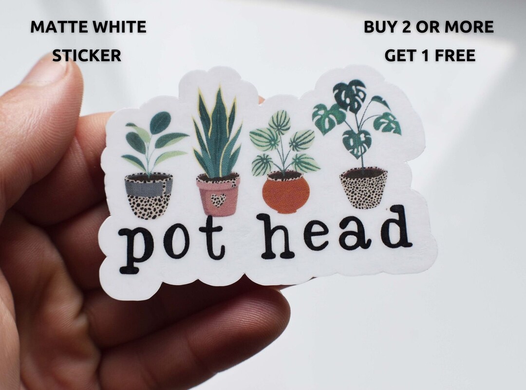 Pot Head Funny Plant Saying Die Cut Vinyl Laminated Water Resistant ...