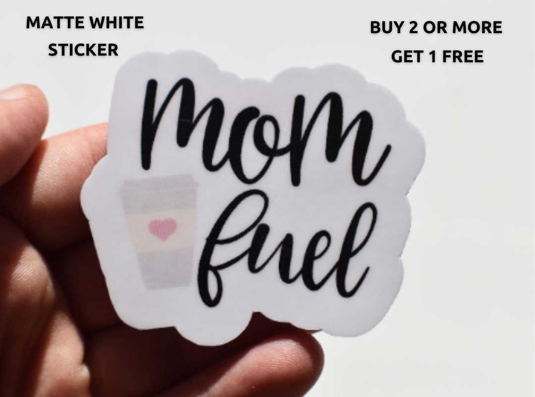 Mom Fuel Cute Coffee Matte White Die Cut Vinyl Laminated Water - Etsy