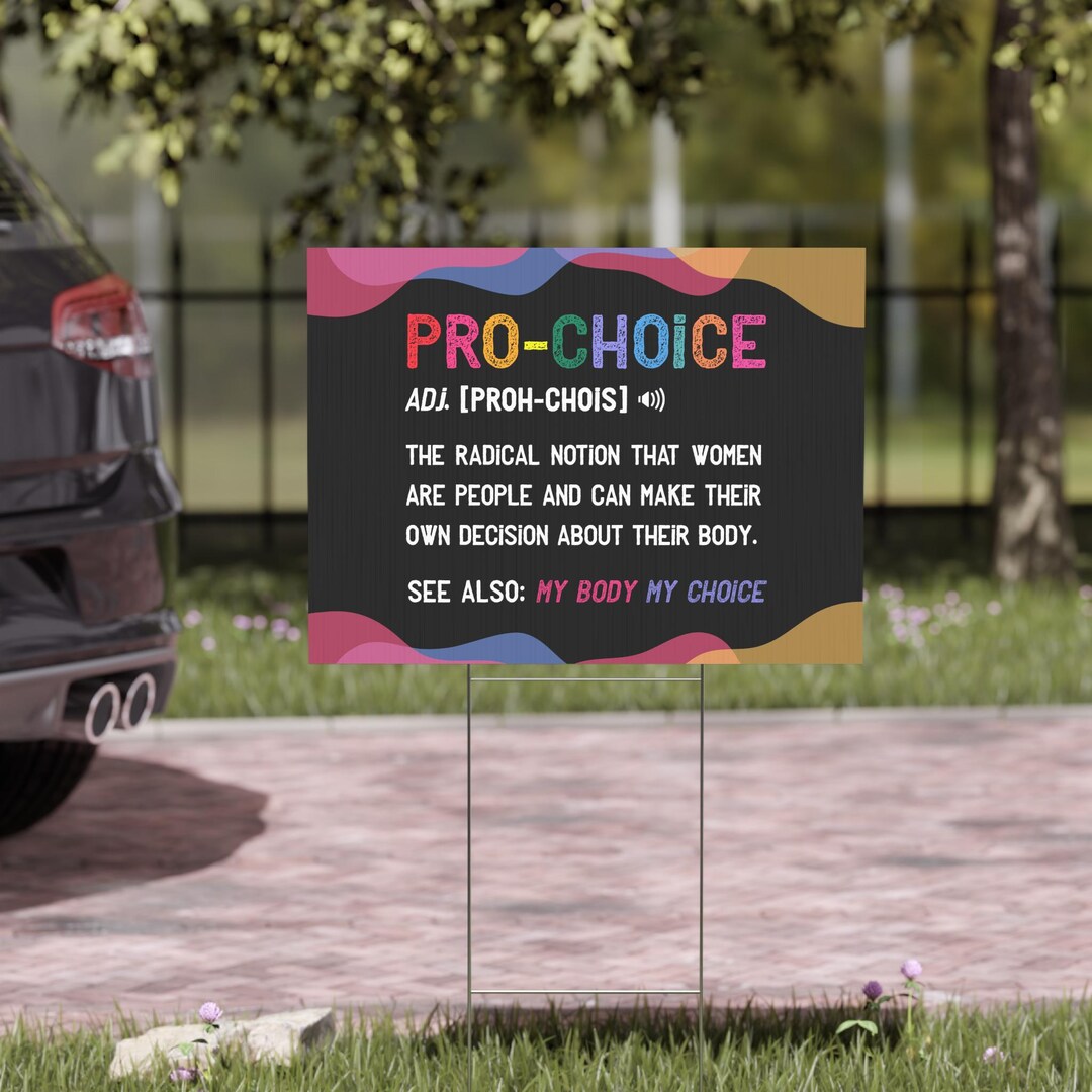 Abortion Rights, Pro Choice Yard Sign Pro Roe Women's Rights Human ...