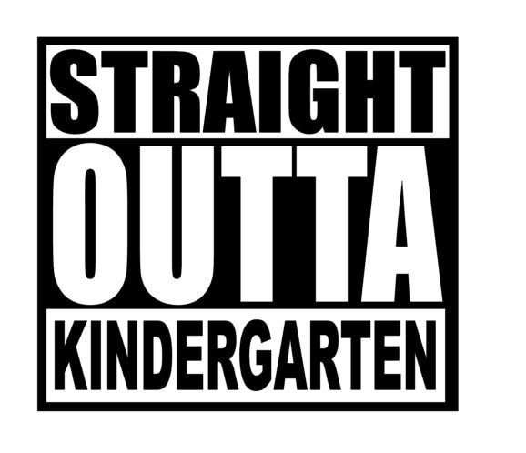 Straight Outta Kindergarten, Digital File Can Be Used for Cut File Also ...