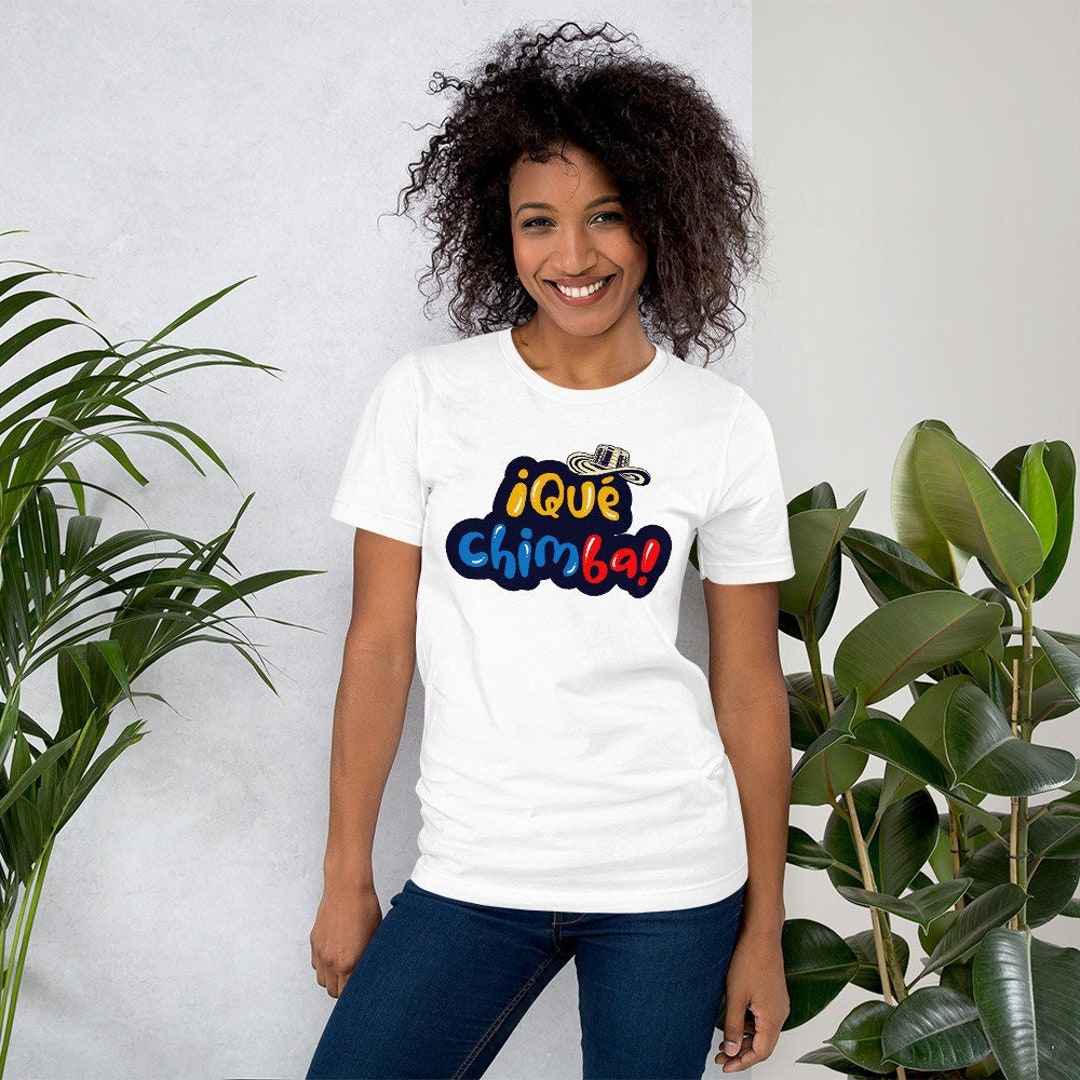Que Chimba ! Colombia, I Love Colombia, Colombian, Latina Tee, Latino ...