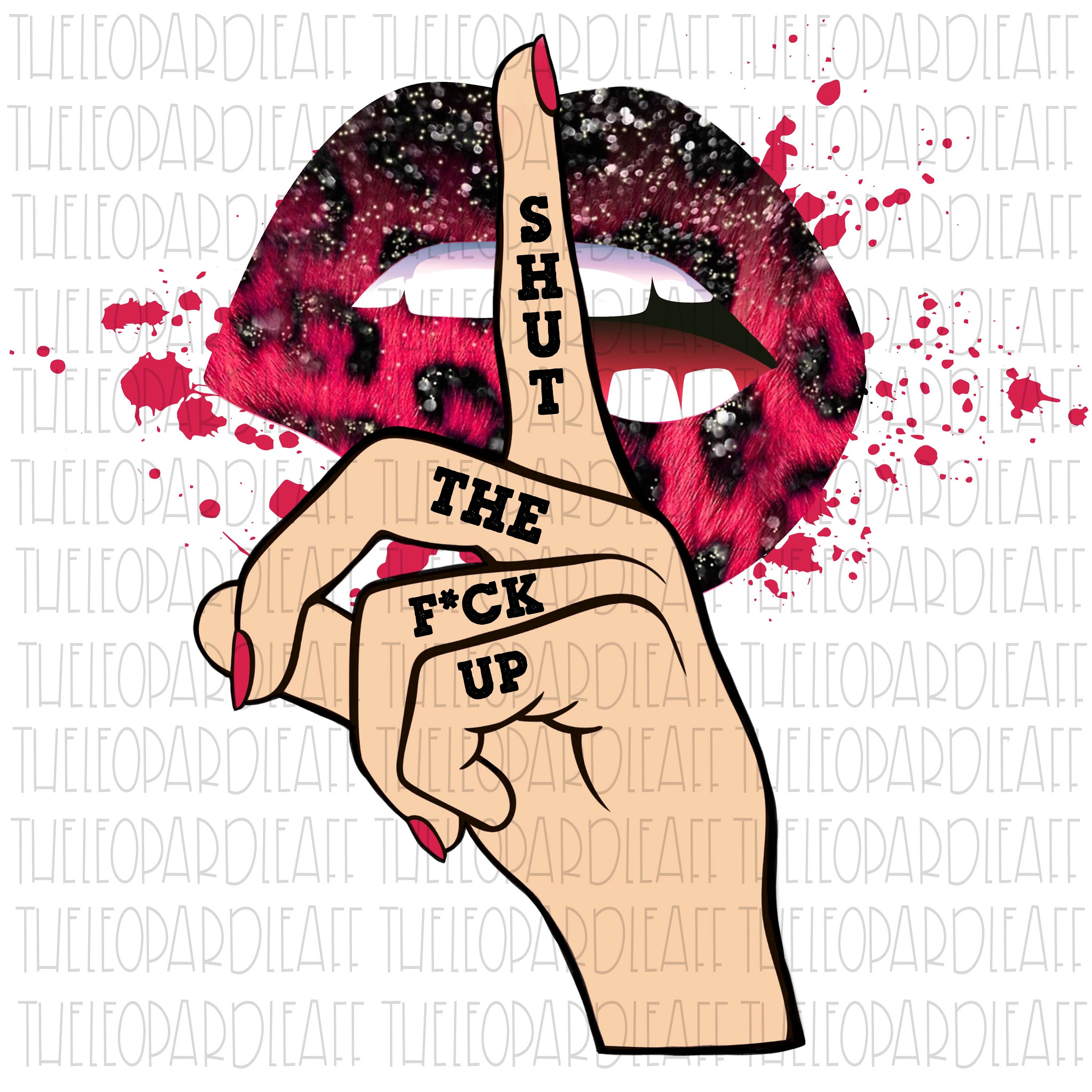 Shut the Fck up Leopard Lips DIGITAL DESIGN PNG File for Sublimation - Etsy