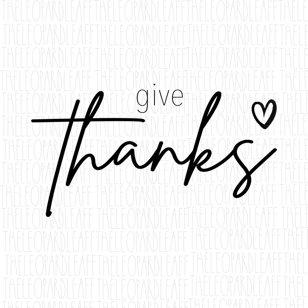 Give Thanks Png, DIGITAL DESIGN **PNG File for Sublimation** - Etsy