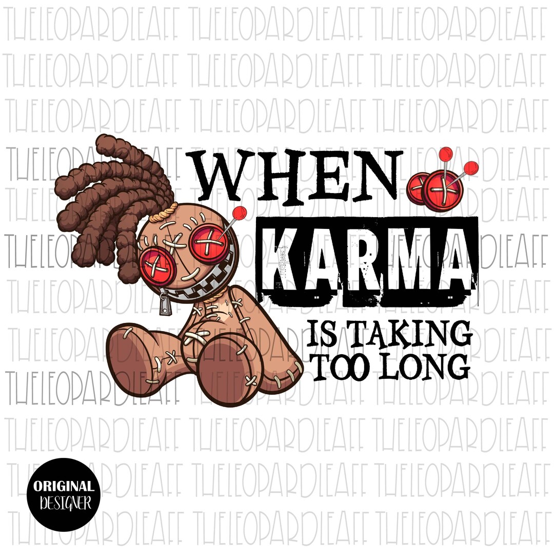 When Karma is Taking Too Long, Voodoo Doll, DIGITAL DESIGN **PNG File ...