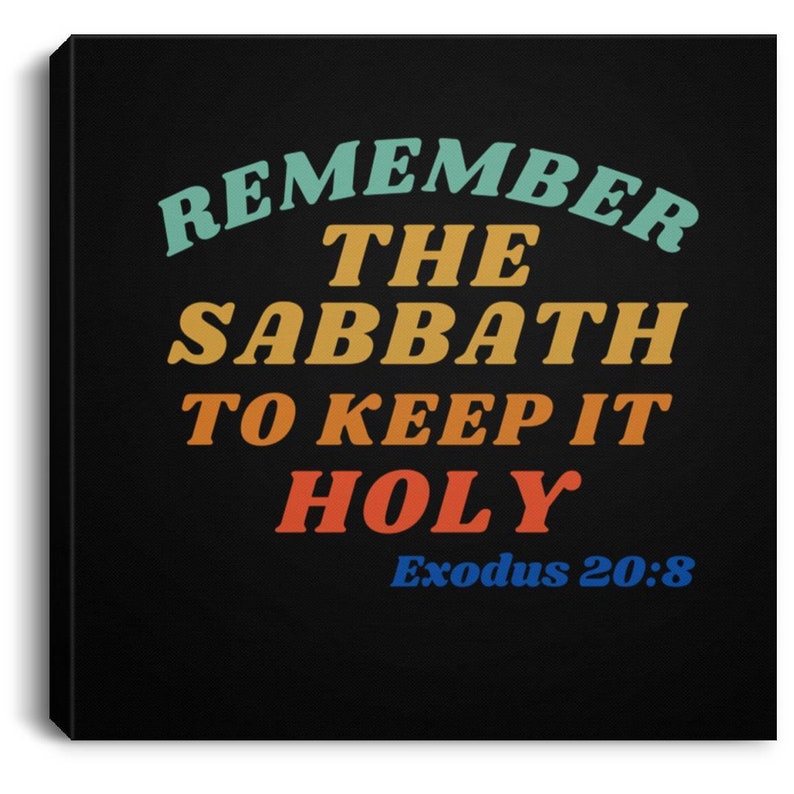 Square Canvas. Remember the Sabbath to Keep It Holy. Sabbath Day Art ...
